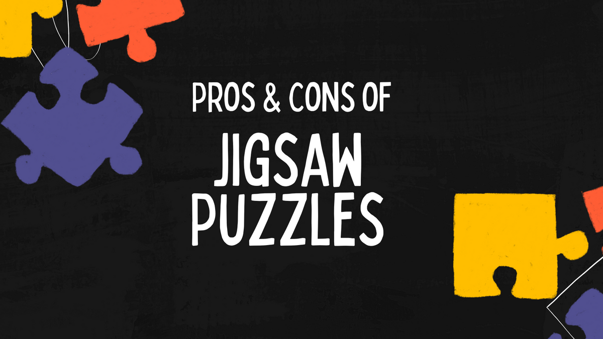 Jigsaw Puzzles: The Pros and Cons